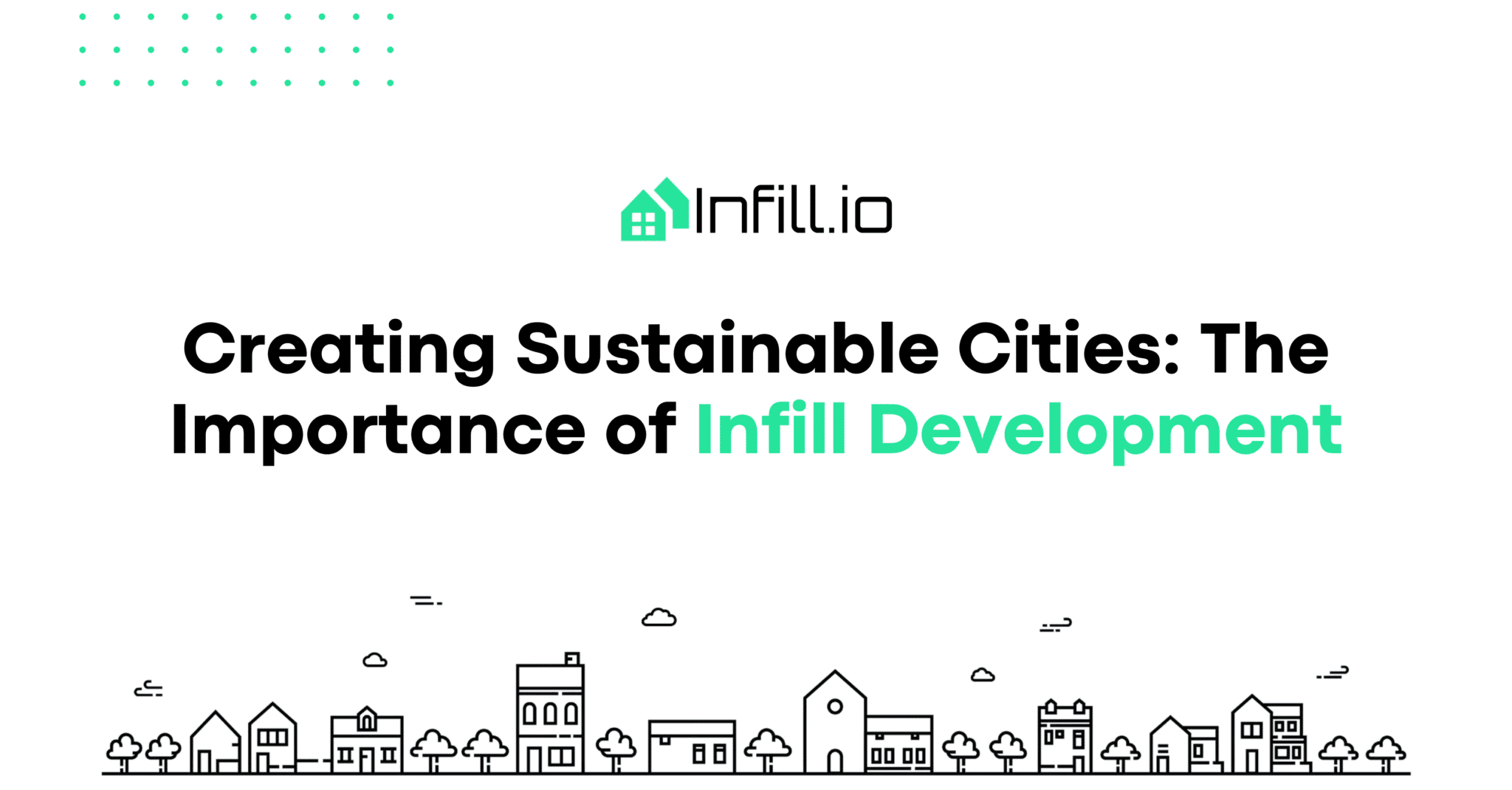 Creating Sustainable Cities: The Importance of Infill Development ...